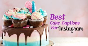 130+ Cake Captions And Quotes For Instagram | StatusBuzz