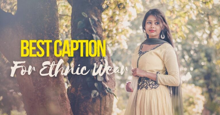 80+ Best Captions For Ethnic Wear For Instagram(2024) | StatusBuzz