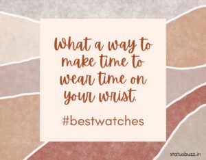 60+Time & Watch Captions, Quotes And Status ⌚ | StatusBuzz