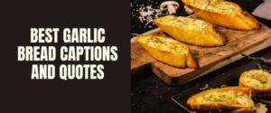 50 Best Garlic Bread Captions & Quotes For Instagram | Upd 2023