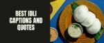 65+ Best Idli Quotes | Idli Captions For Instagram | Upd 2024