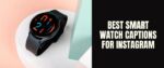 60+ Best Smart Watch Captions For Instagram | Updated 2024
