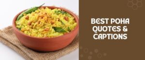 45+ Best Poha Quotes | Poha Captions | Updated 2024