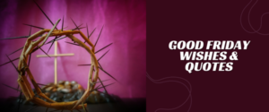 65+ Good Friday Wishes, Messages & Greetings