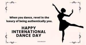50+ International Dance Day Quotes, Wishes & Captions