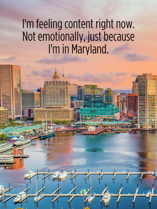 65+ Maryland Quotes & Captions - StatusBuzz