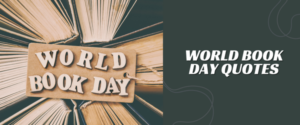 55+ World Book Day Quotes, Captions & Wishes