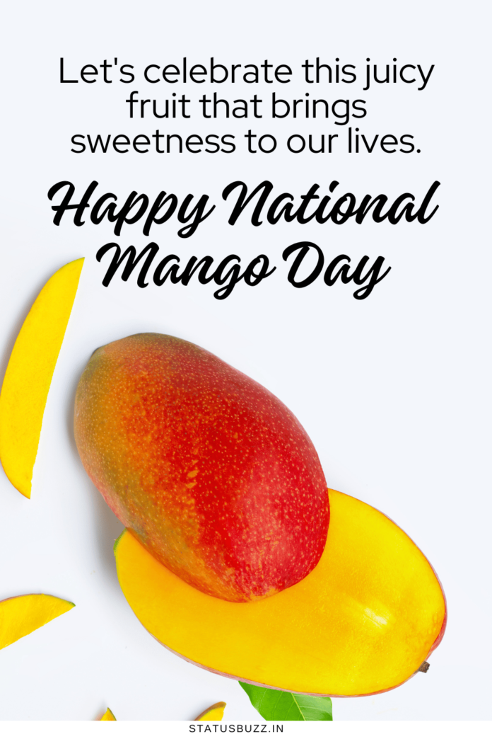 50 National Mango Day Messages & Captions - StatusBuzz