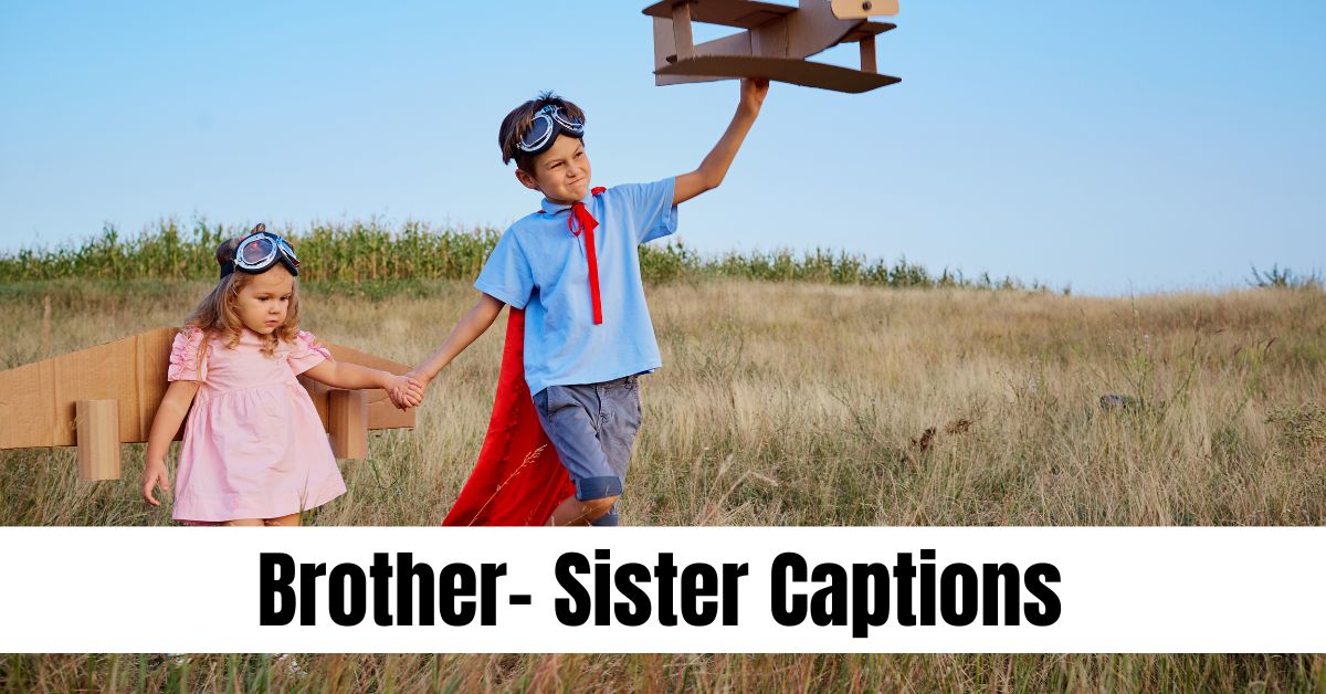 100 Brother Sister Captions Quotes For Instagram StatusBuzz
