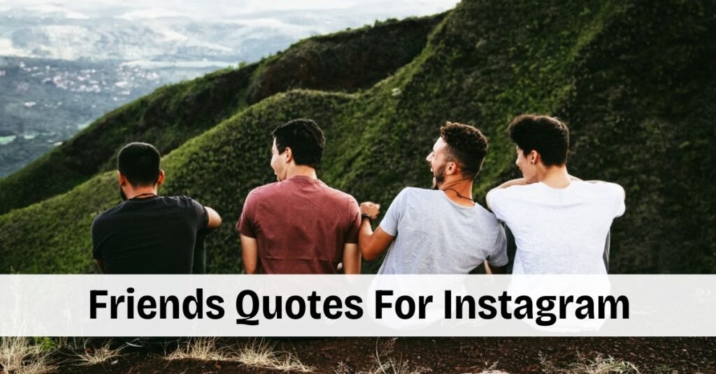 120 Friends Quotes For Instagram - StatusBuzz