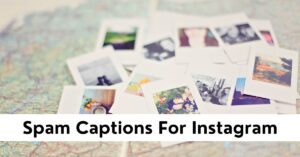 50+ Spam Captions For Instagram - StatusBuzz