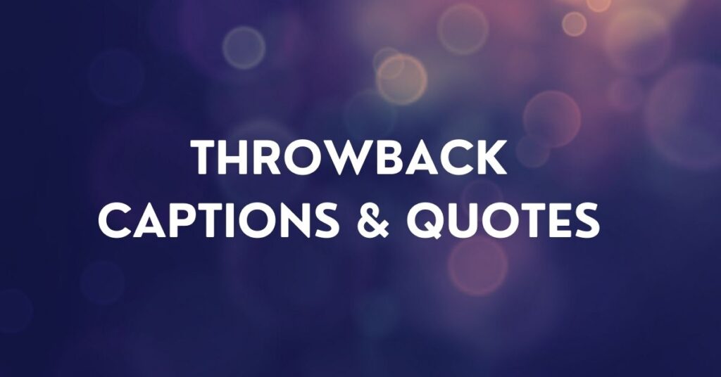 100+ Throwback Captions & Quotes For Instagram - StatusBuzz
