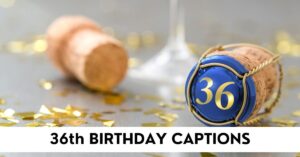 150+ Fun 36th Birthday Captions - StatusBuzz