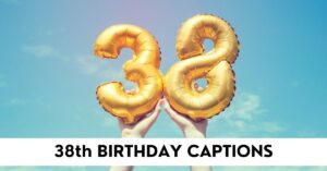 150+ Perfect 38th Birthday Captions - StatusBuzz