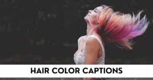 100+ Hair Color Captions & Quotes For Instagram - StatusBuzz