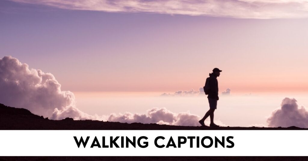 100+ Inspiring Walking Captions for Every Step - StatusBuzz