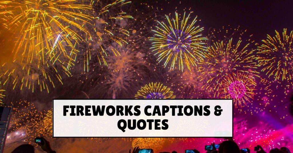 130+ Fireworks Captions & Quotes For Instagram - StatusBuzz