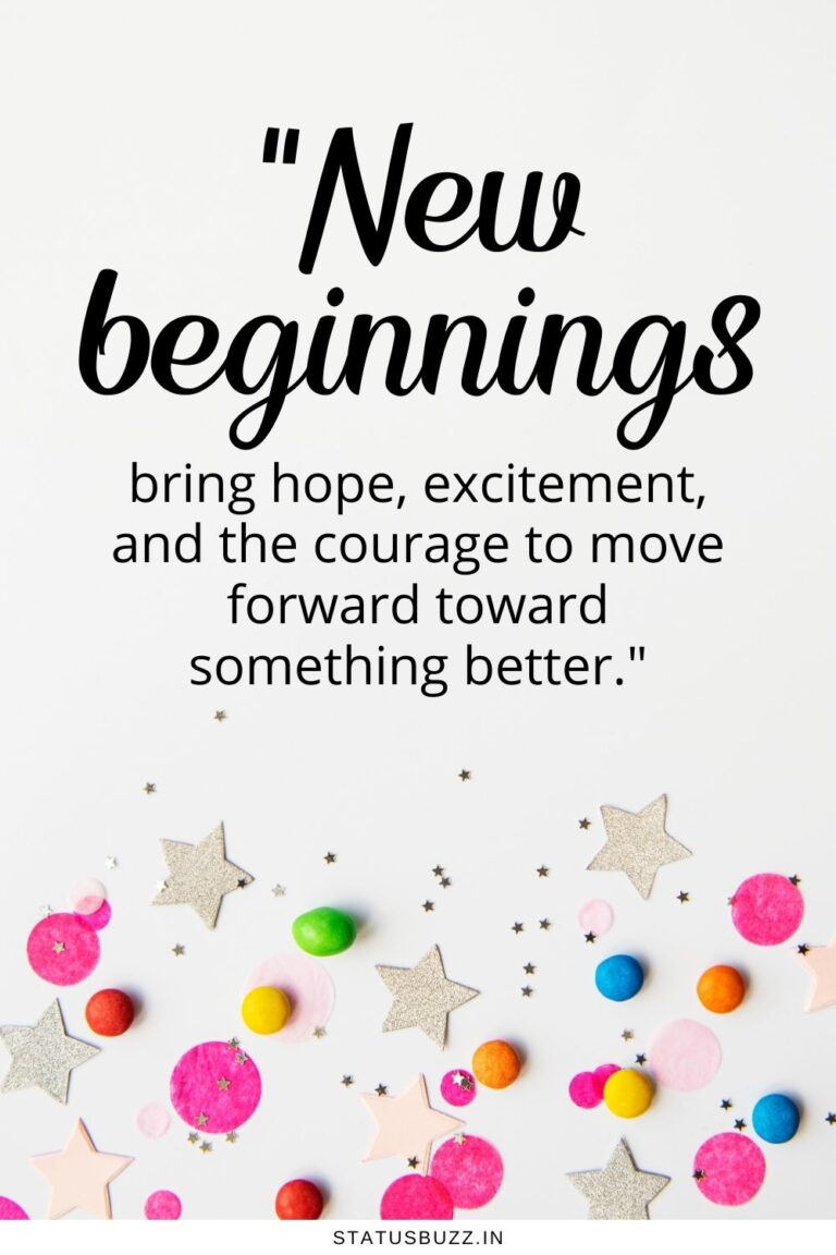 100+ Powerful Quotes to Celebrate New Beginnings - StatusBuzz