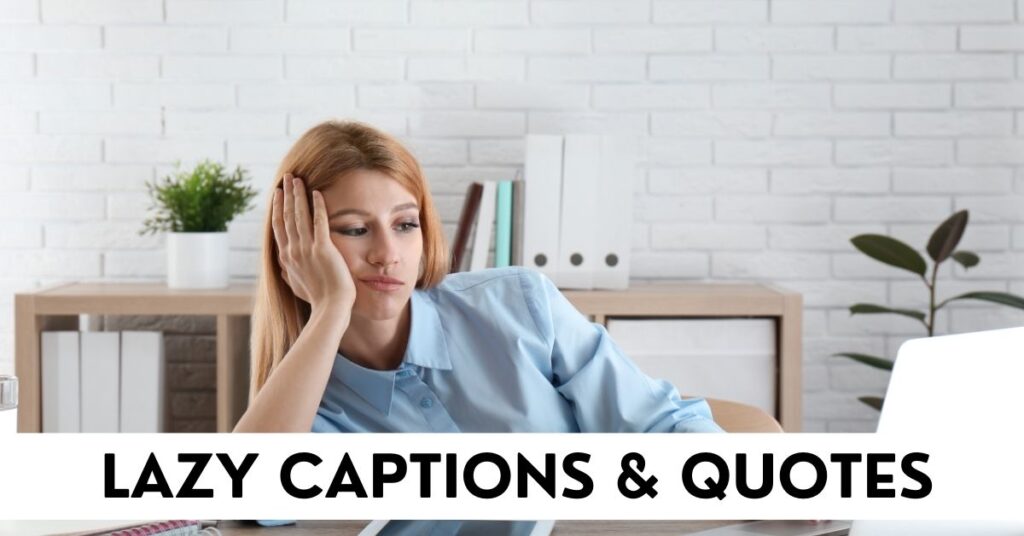 180+ Lazy Captions & Quotes For Instagram - StatusBuzz