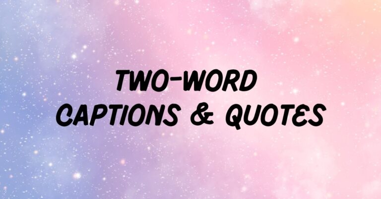 350+ Perfectly Crafted Two-Word Captions for Instagram - StatusBuzz