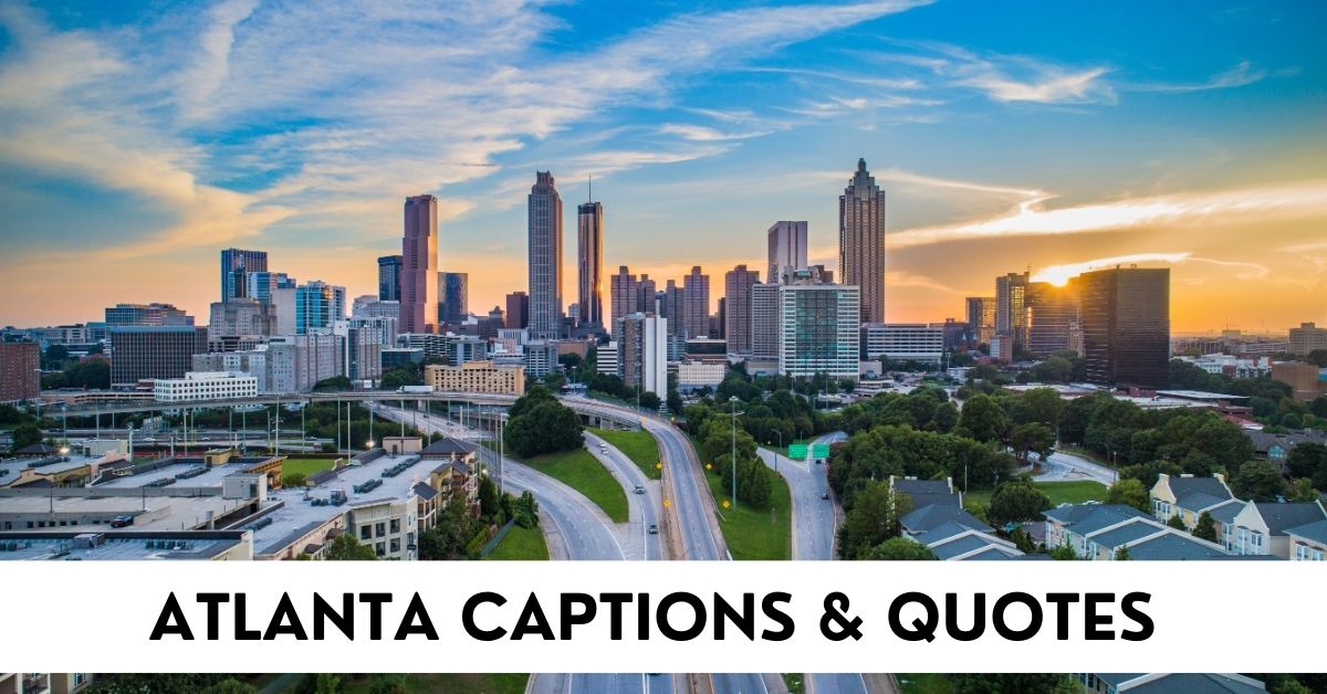 140+ Atlanta Captions & Quotes For Instagram - StatusBuzz