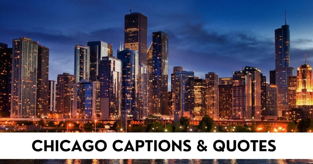 150+ Chicago Captions & Quotes For Instagram - StatusBuzz