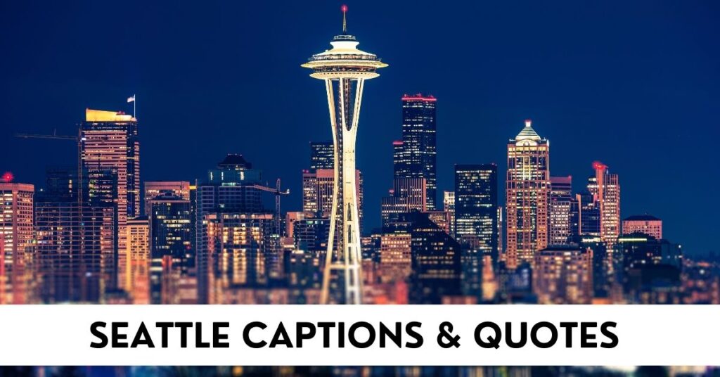 120+ Seattle Captions & Quotes For Instagram - StatusBuzz