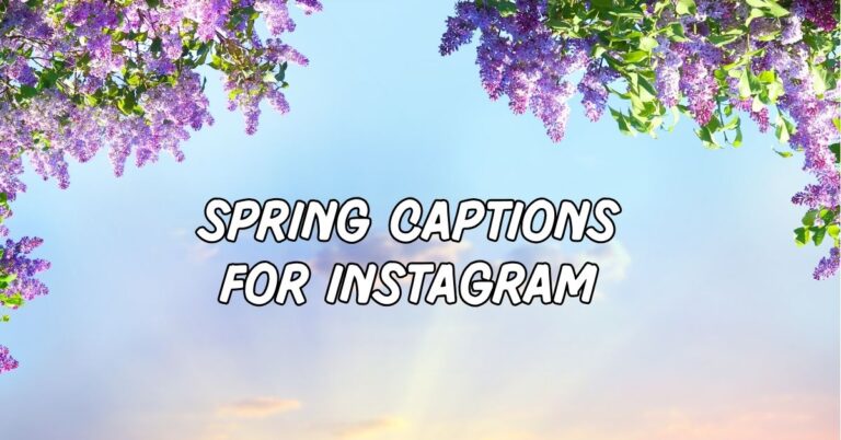 300+ Perfect Spring Captions for Every Instagram Post - StatusBuzz