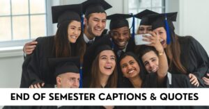 150+ End Of Semester Captions & Quotes - StatusBuzz