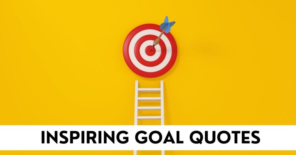 150+ Inspiring Goal Quotes to Help You Achieve Success - StatusBuzz