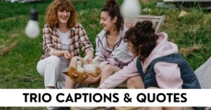 150+ Trio Captions & Quotes For Instagram - StatusBuzz