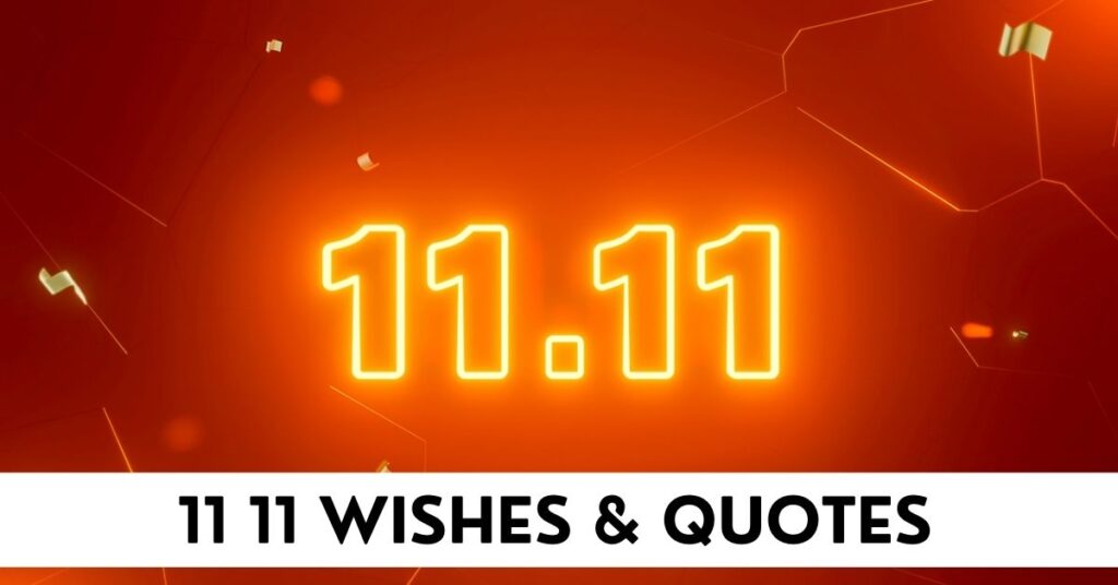 50 Inspiring 11 11 Wishes & Quotes for Luck and Positivity - StatusBuzz