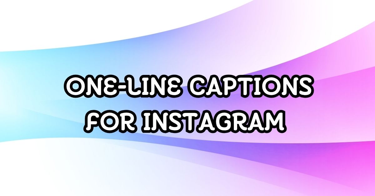 180+ One-Line Captions For Instagram Posts - StatusBuzz