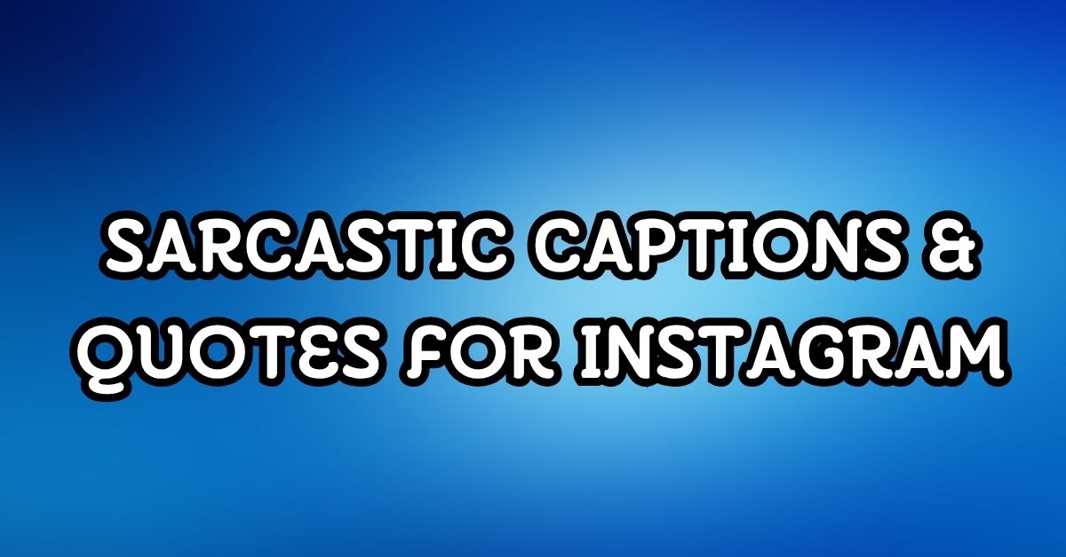 180+ Sarcastic Captions & Quotes For Instagram Posts - StatusBuzz