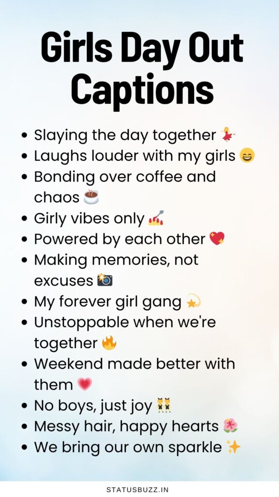 150+ Girls Day Out Captions & Quotes For Instagram - StatusBuzz
