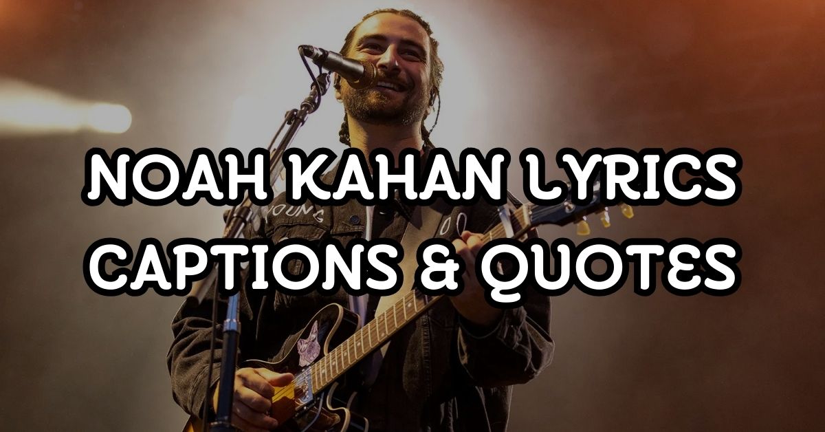 50+ Noah Kahan Lyrics Captions & Quotes - StatusBuzz