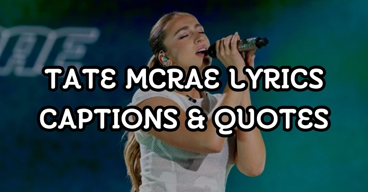 60+ Tate McRae Lyrics Captions & Quotes - StatusBuzz