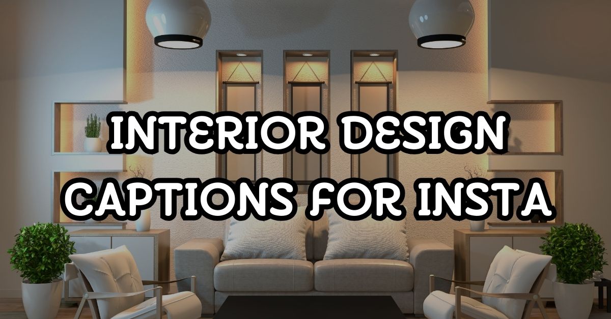 100+ Interior Design Captions For Instagram Posts - StatusBuzz