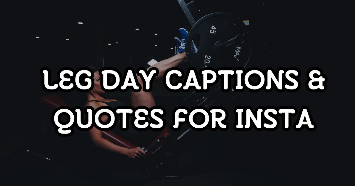 150+ Leg Day Captions & Quotes For Instagram - StatusBuzz