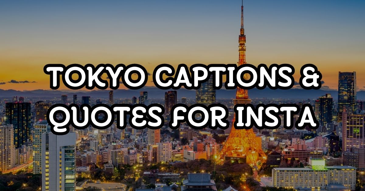 140+ Tokyo Captions & Quotes For Instagram - StatusBuzz