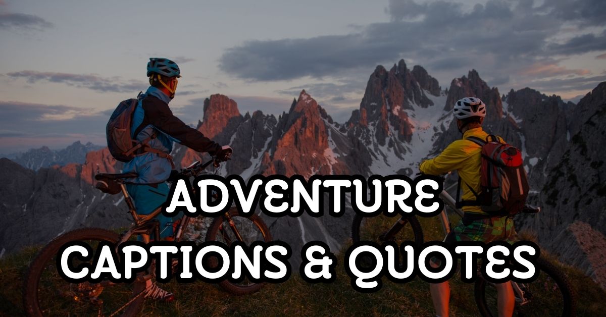 140+ Adventure Captions & Quotes For Instagram - StatusBuzz