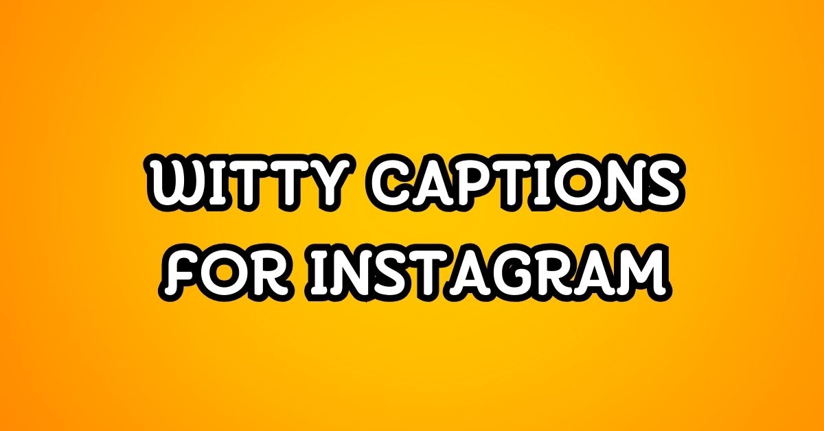 180+ Witty Captions For Instagram Posts - StatusBuzz