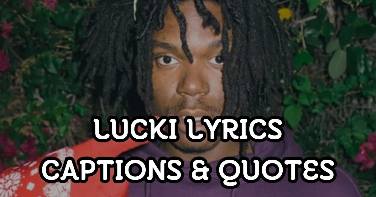 110+ Lucki Lyrics Captions & Quotes For Instagram - StatusBuzz