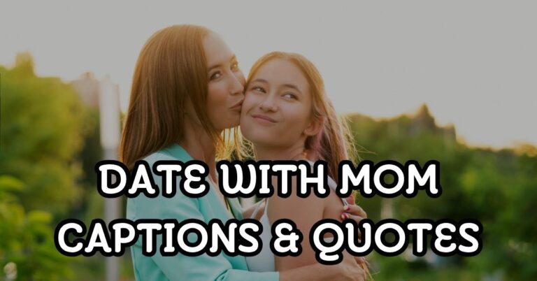 180+ Date With Mom Captions & Quotes For Instagram - StatusBuzz