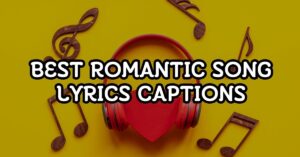 100+ Best Romantic Song Lyrics Captions & Quotes - StatusBuzz