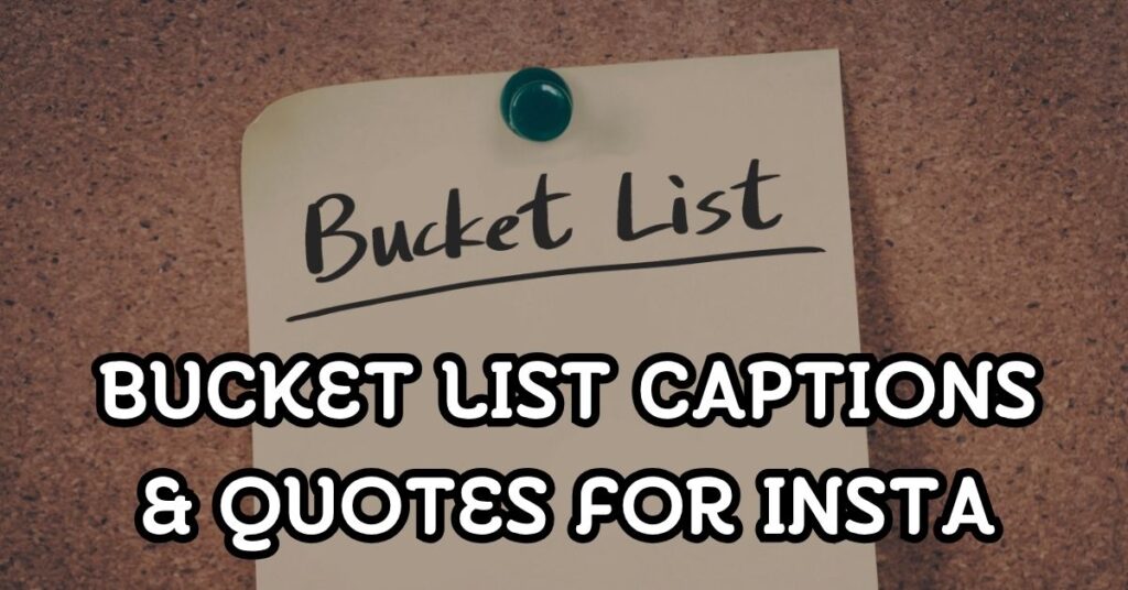 220+ Bucket List Captions & Quotes For Instagram - StatusBuzz