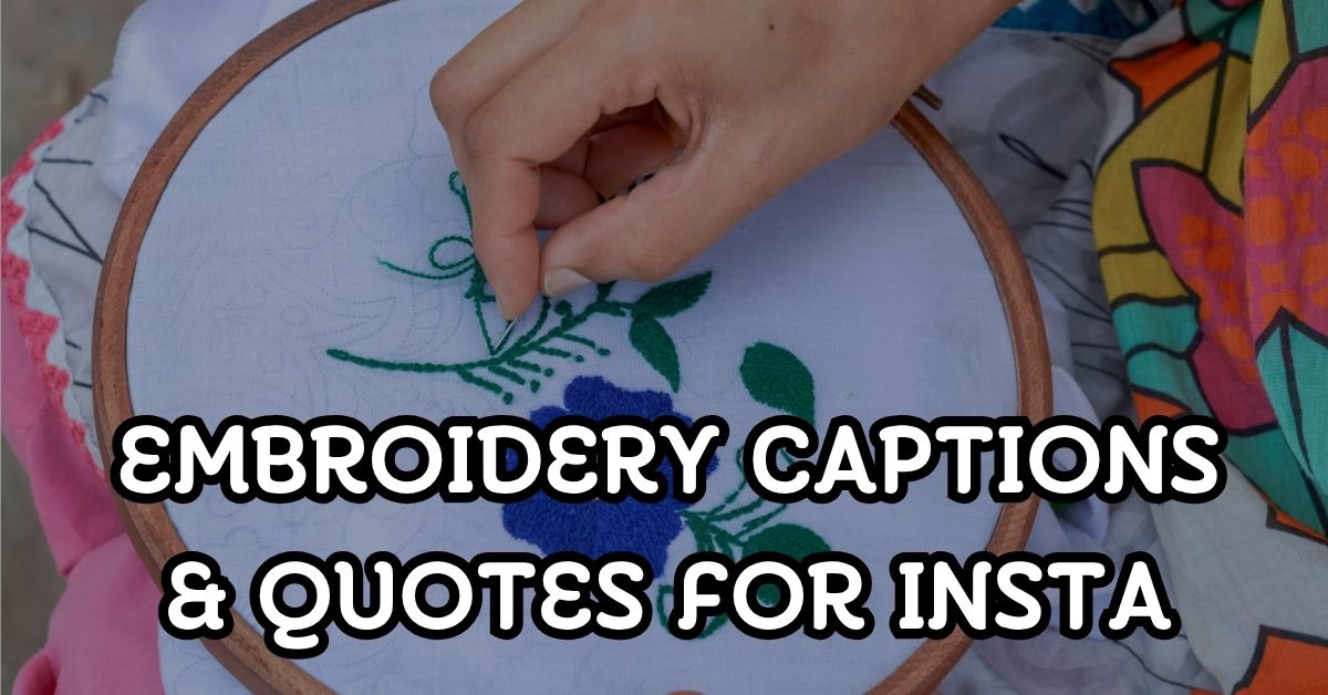 150+ Embroidery Captions & Quotes For Instagram - StatusBuzz