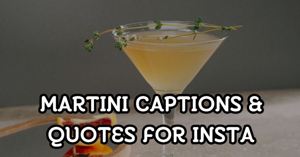 150+ Martini Captions & Quotes For Instagram - StatusBuzz