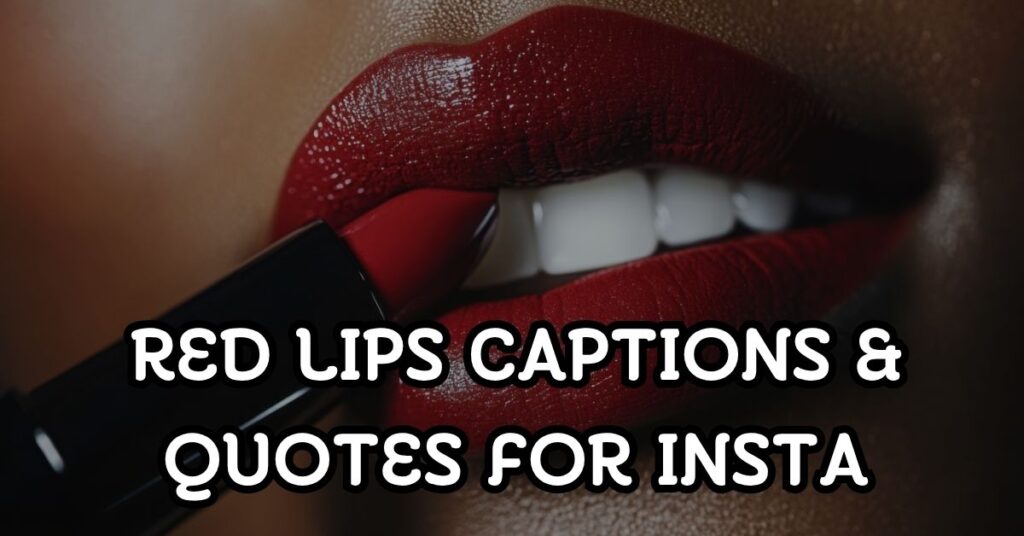 150+ Red Lips Captions & Quotes For Instagram - StatusBuzz