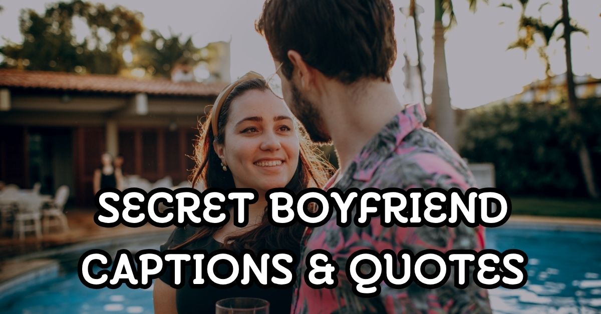 130+ Secret Boyfriend Captions & Quotes For Instagram - StatusBuzz